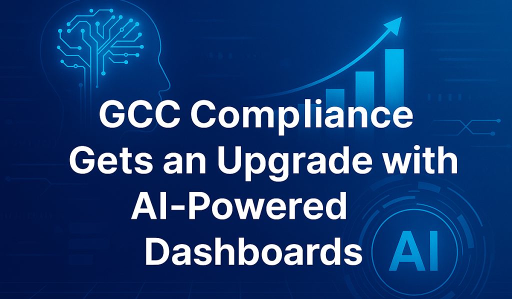 GCC Compliance Gets an Upgrade with AI-Powered Dashboards - VPS Cloud ...